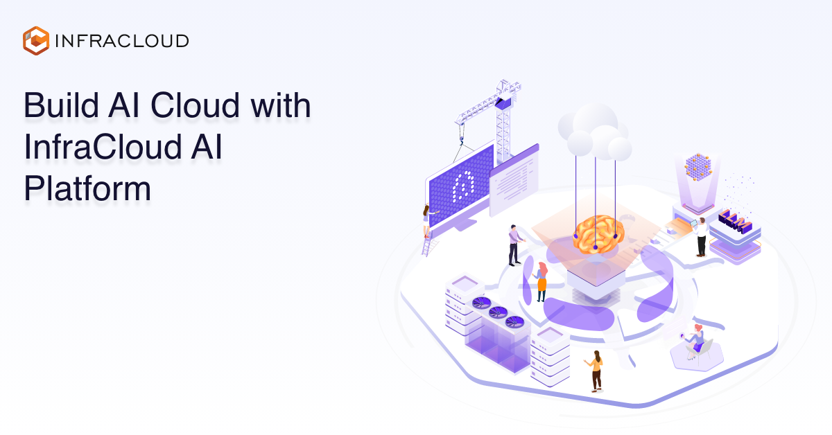 Build AI Cloud with InfraCloud AI Services