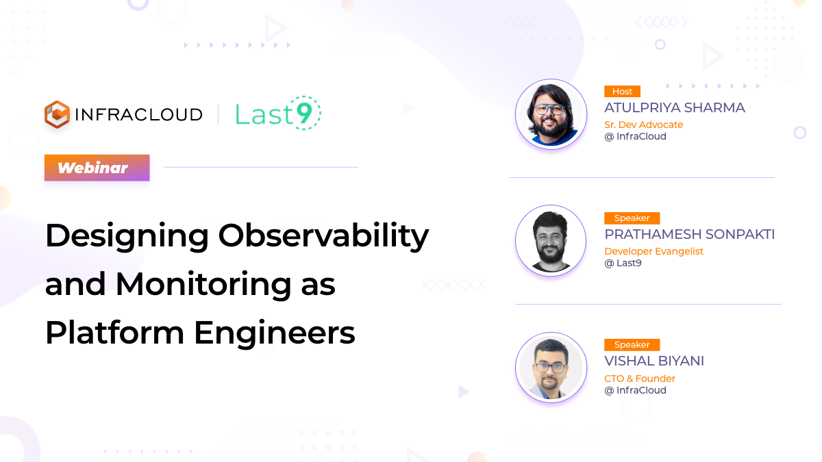 Designing Observability and Monitoring as Platform Engineers Designing Observability and Monitoring as Platform Engineers